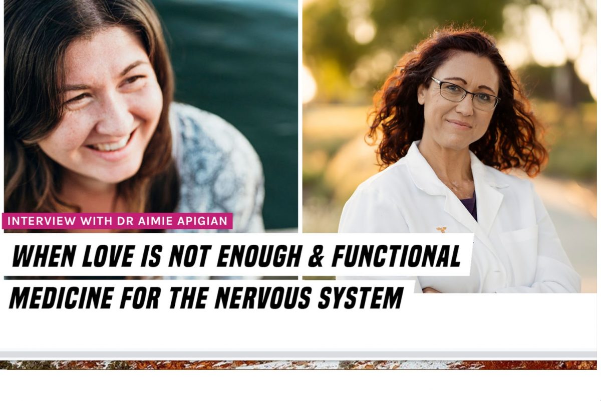 When love is not enough & functional medicine for the nervous system ...
