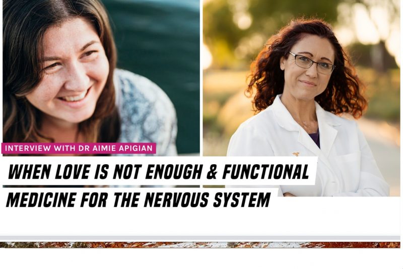 When love is not enough & functional medicine for the nervous system with Dr. Aimie - Irene Lyon