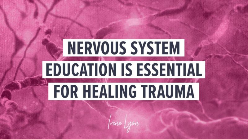 Nervous system education is essential for healing trauma (one story ...