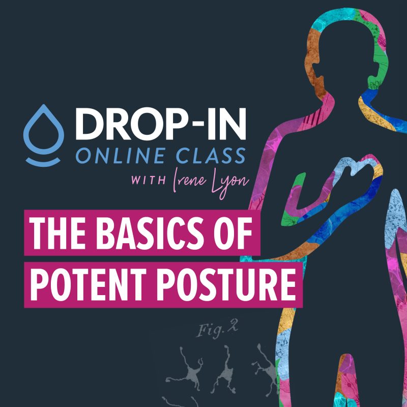 Basics of Potent Posture - Irene Lyon